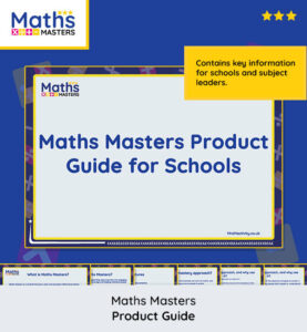 Maths Masters Product Guide | Maths Mastery Resources